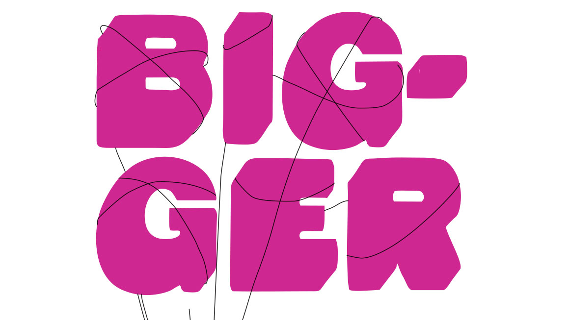 Sometimes Bigger Is Better