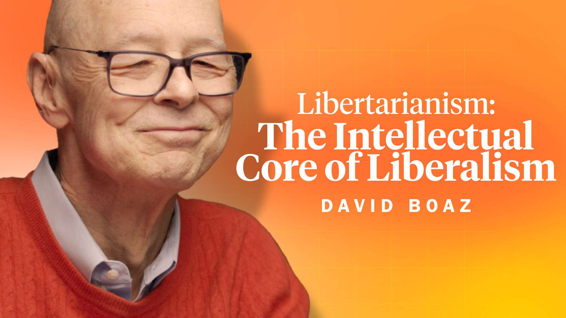 David Boaz: Libertarianism Is the Intellectual Core of Liberalism