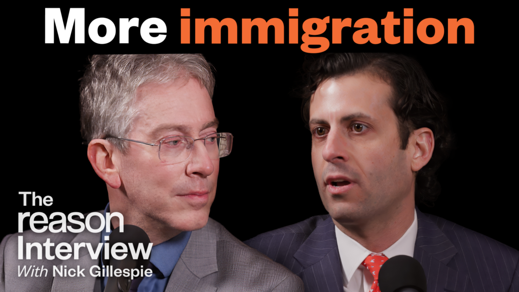 Alex Nowrasteh and Bryan Caplan: The case for more immigration